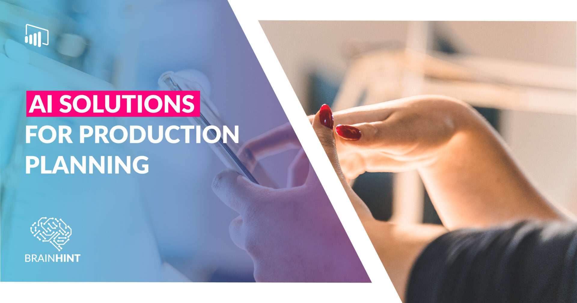 Upgrading Production Planning Accuracy - BRAINHINT